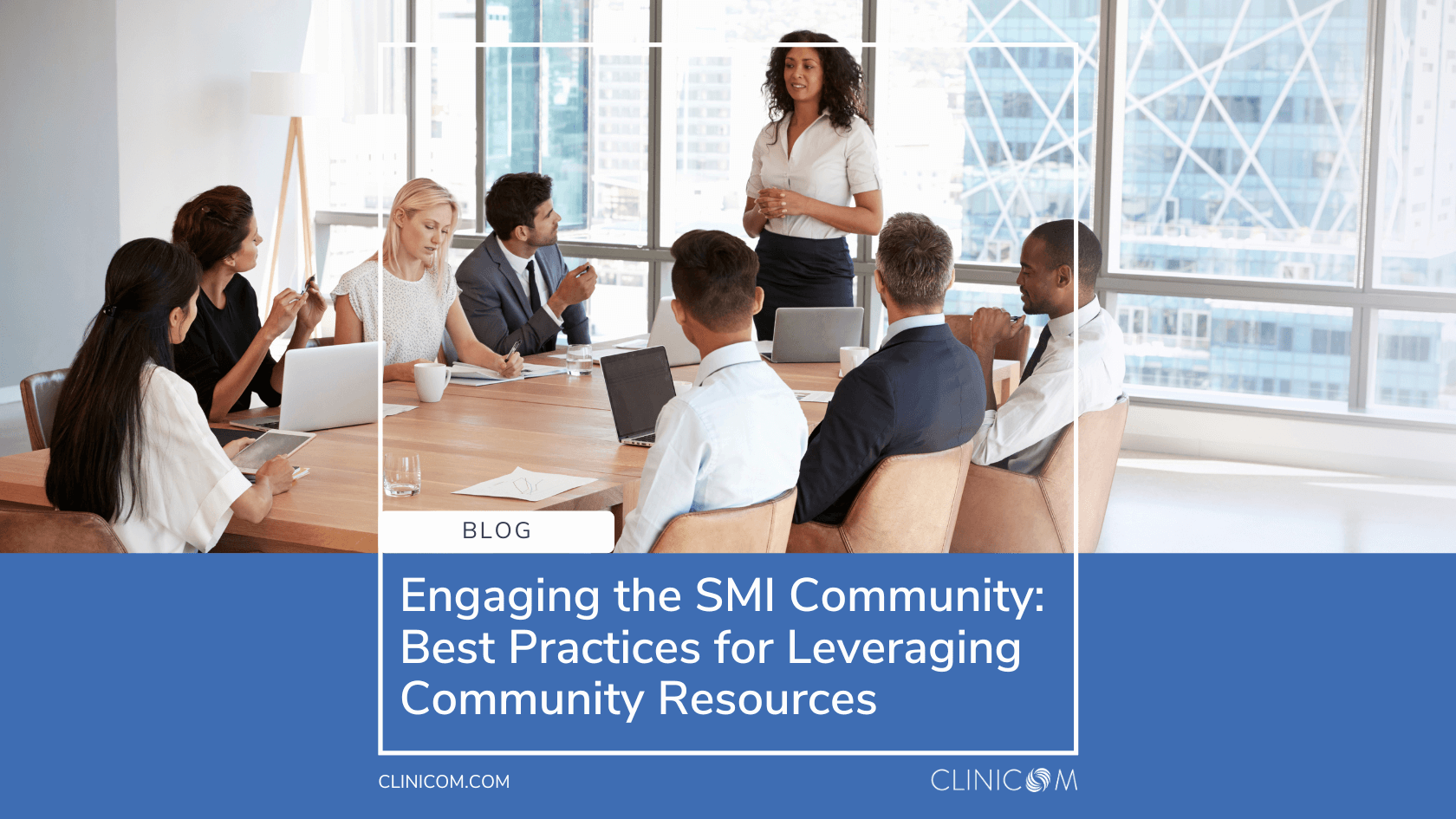 Engaging the SMI Community: Best Practices for Leveraging Community Resources - Clinicom